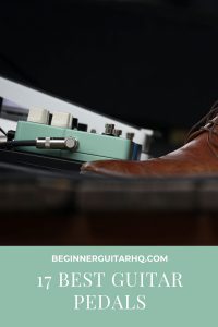 17 Best Guitar Pedals For Beginners & Pros - Beginner Guitar HQ