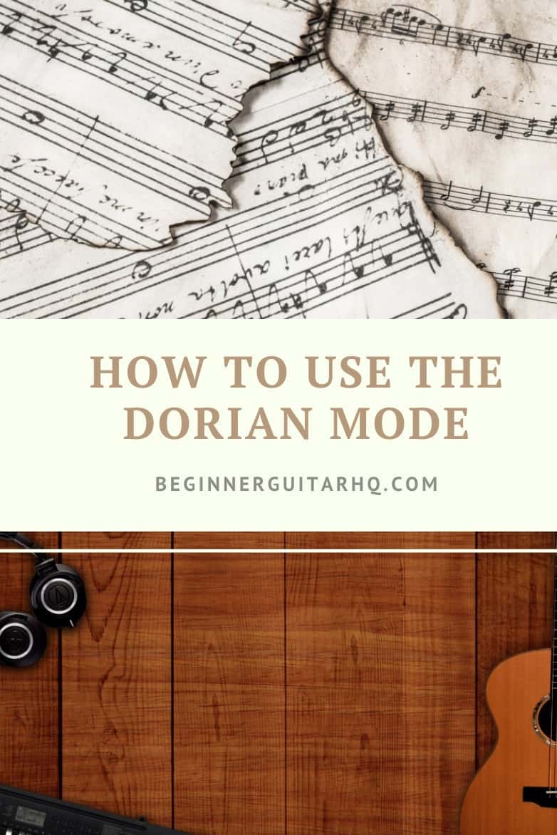 How To Use The Dorian Mode | Beginner Guitar HQ