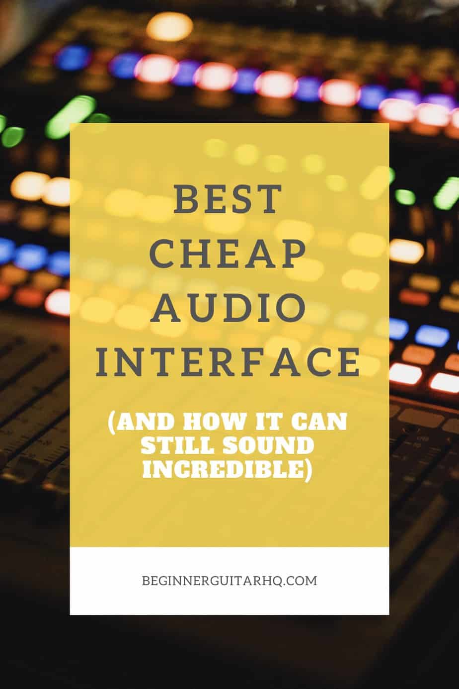 Best Cheap Audio Interface (and How It can Still Sound Incredible ...