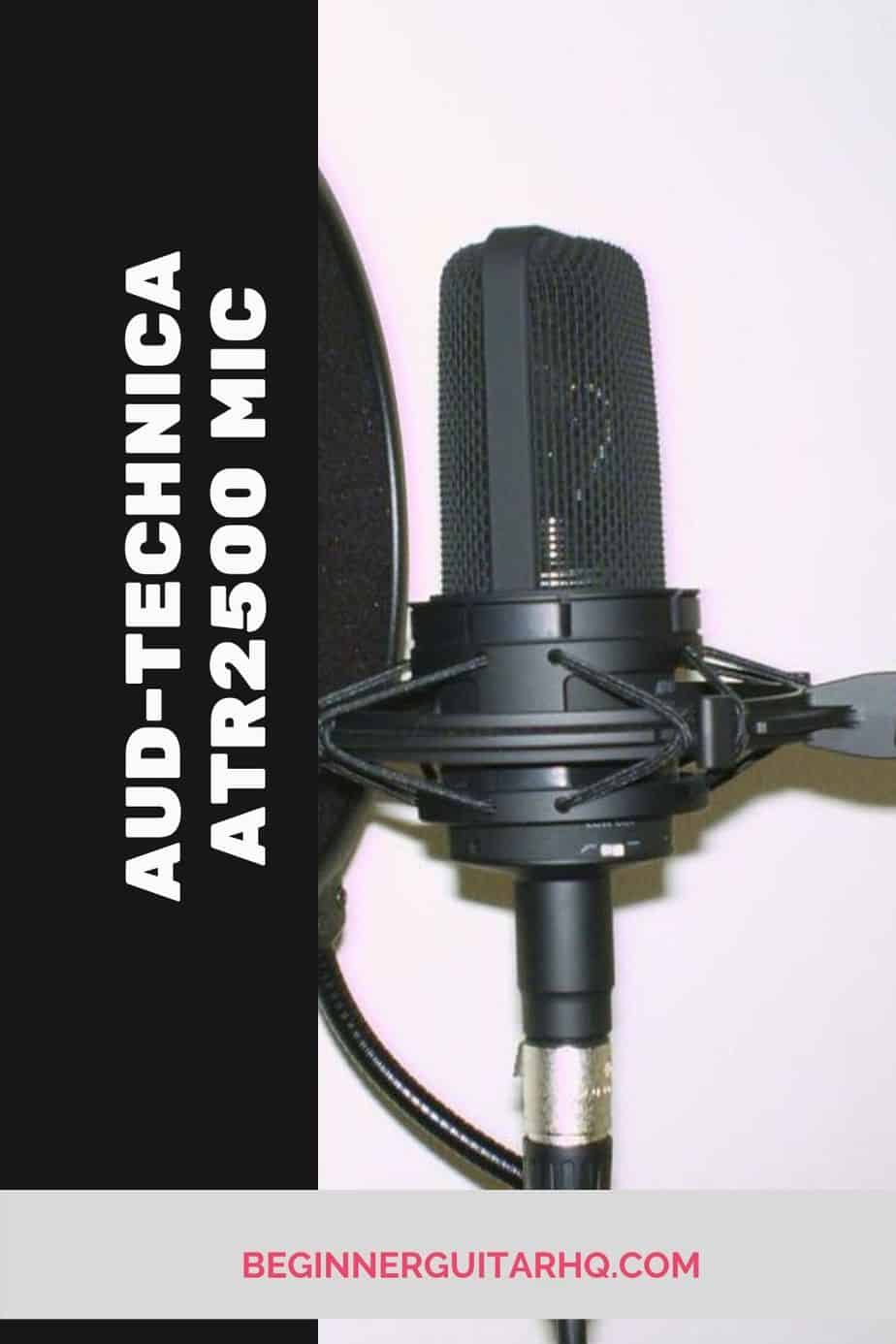 ATR2500 Condenser Microphone Review - Beginner Guitar HQ