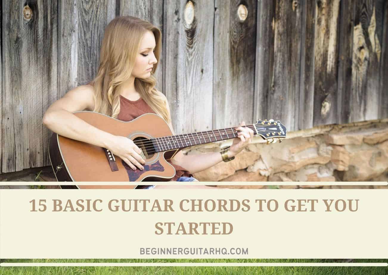 15 Basic Guitar Chords To Get You Started - Beginner Guitar HQ