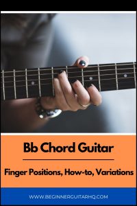 Bb Chord Guitar - Finger Positions, How-to, Variations - Beginner Guitar HQ