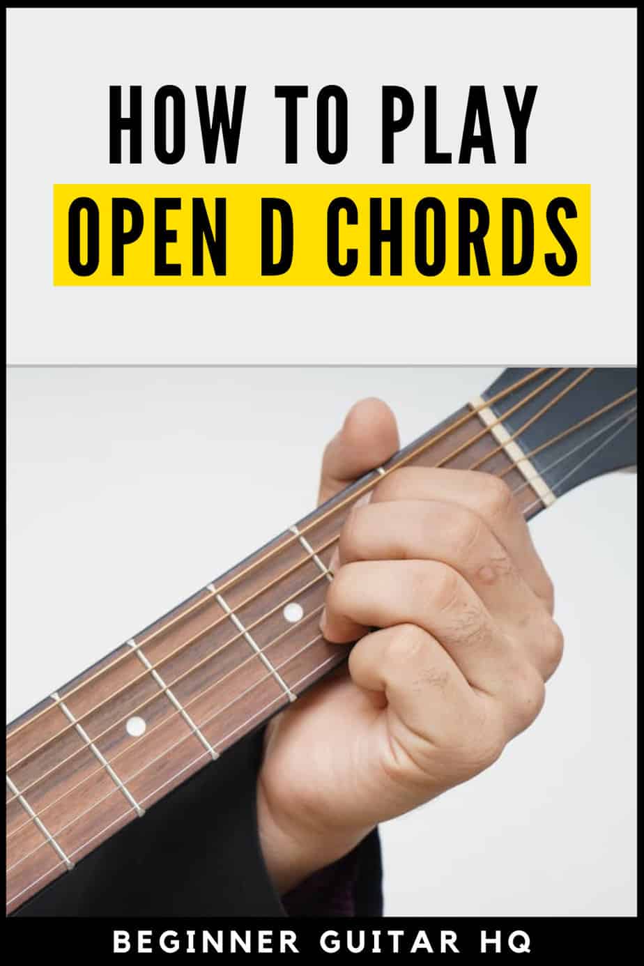 How to Play Open D Chords | Beginner Guitar HQ