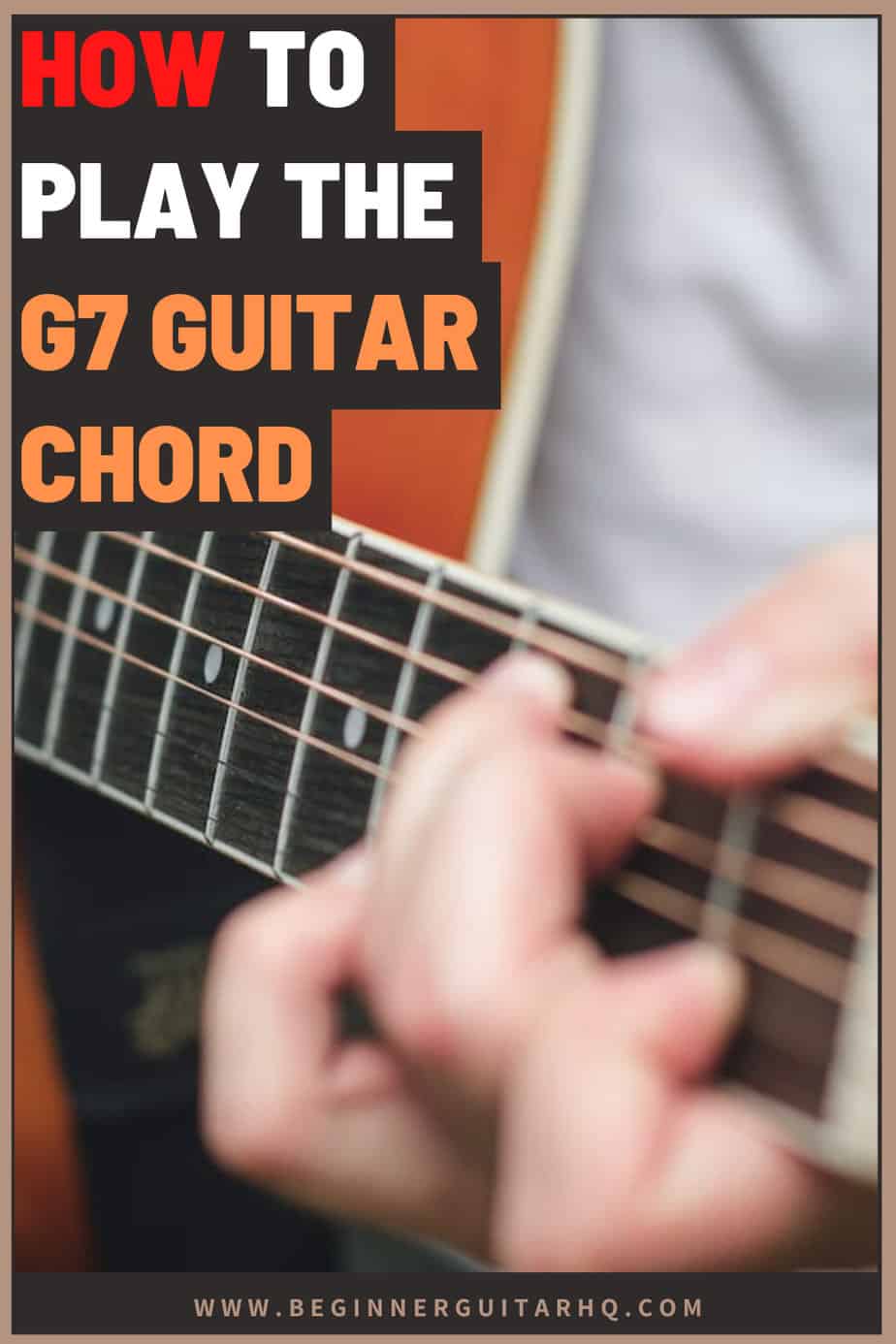 How to Play the G7 Guitar Chord | Beginner Guitar HQ