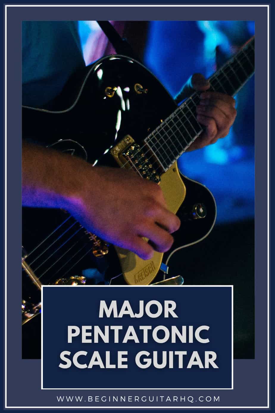 How to Play Major Pentatonic Scale Guitar - Beginner Guitar HQ